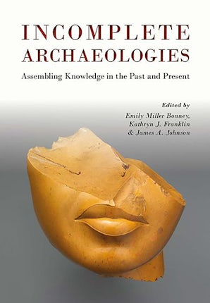 Incomplete Archaeologies - Oxbow Books