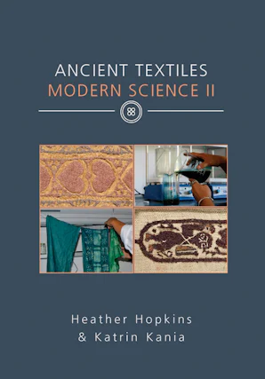 Ancient Textiles Modern Science II - Oxbow Books