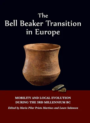 The Bell Beaker Transition in Europe - Oxbow Books