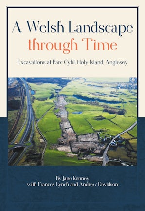 A Welsh Landscape through Time - Oxbow Books
