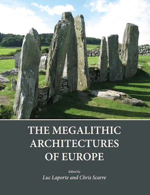 The Megalithic Architectures of Europe - Oxbow Books
