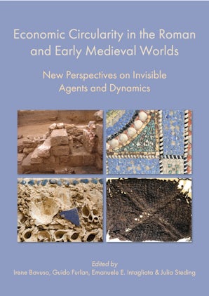 Economic Circularity in the Roman and Early Medieval Worlds - Oxbow Books