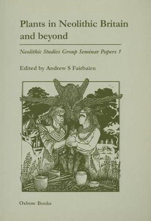 Plants in Neolithic Britain and Beyond - Oxbow Books