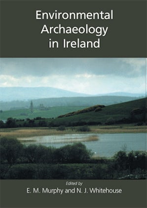 Environmental Archaeology in Ireland - Oxbow Books