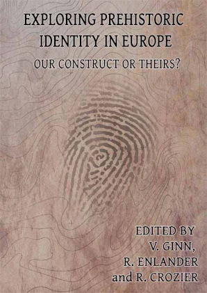 Exploring Prehistoric Identity in Europe - Oxbow Books